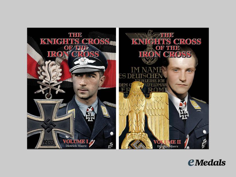 "The Knights Cross of the Iron Cross" (Two Volume Set) by Dietrich Mae ...