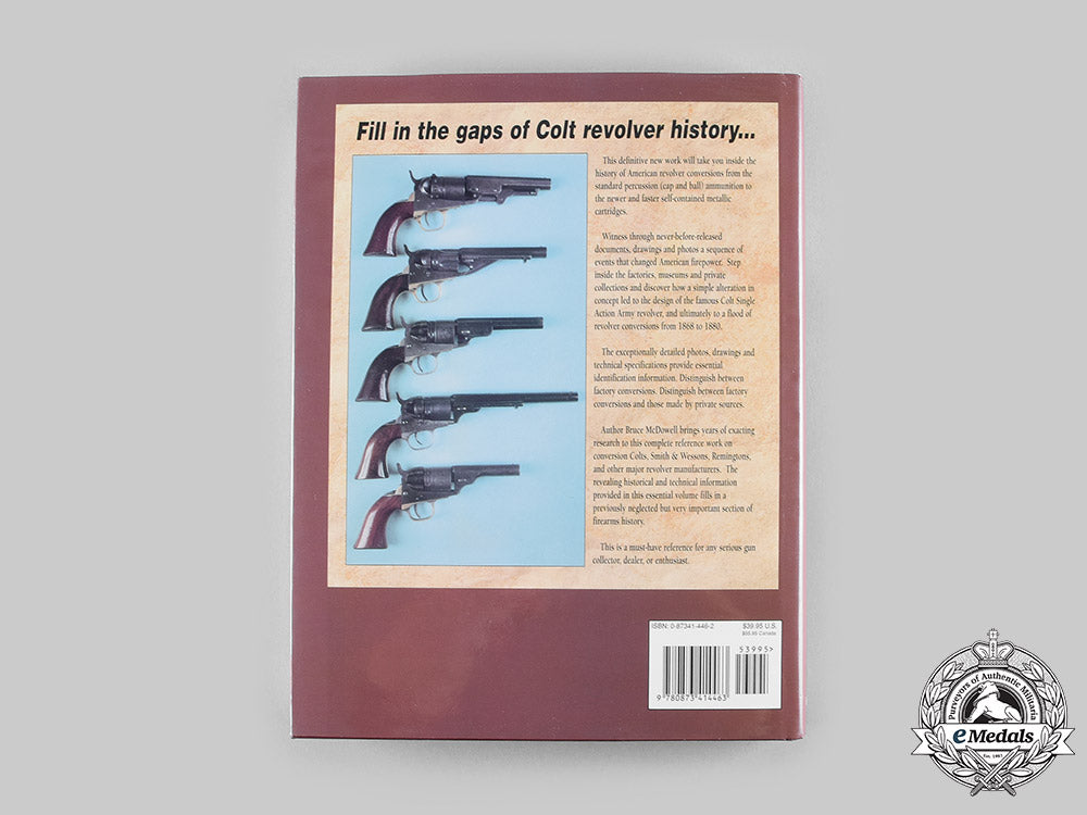 United States. A Study Of Colt Conversions And Other Percussion Revolv ...
